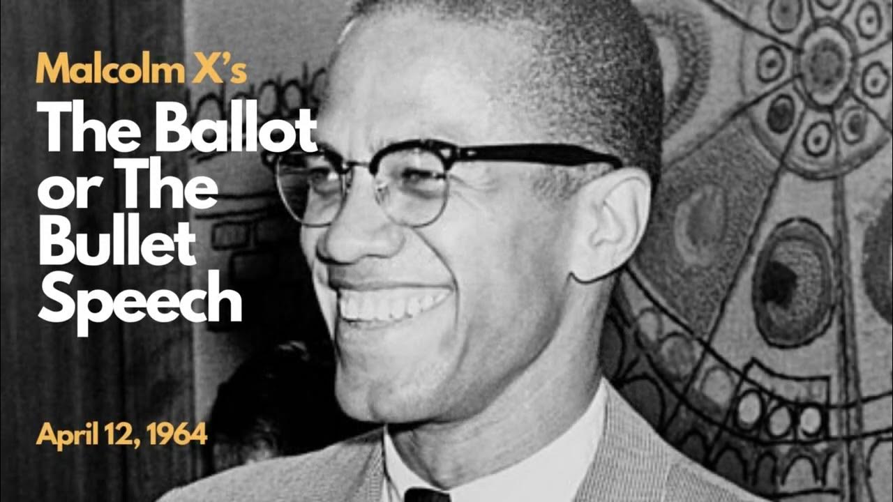 Malcolm X&#039;s The Ballot or The Bullet Speech, 1964 - YouTube