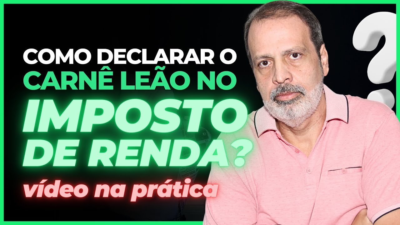 CARNÊ LEÃO NA DECLARAÇÃO DO IMPOSTO DE RENDA - COMO DECLARAR O CARNÊ ... CARNÊ LEÃO NA DECLARAÇÃO DO IMPOSTO DE RENDA - COMO DECLARAR O CARNÊ ...