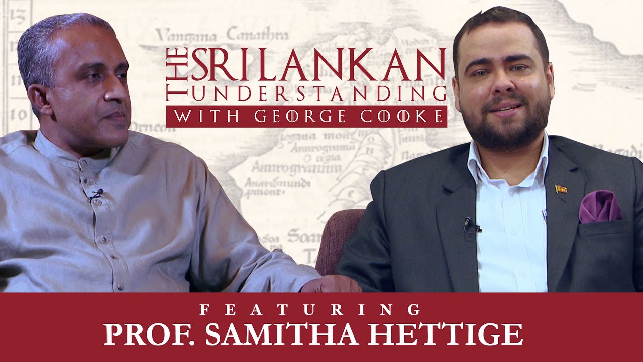 Sri Lankan Understanding with George Cooke featuring Prof. Samitha ...