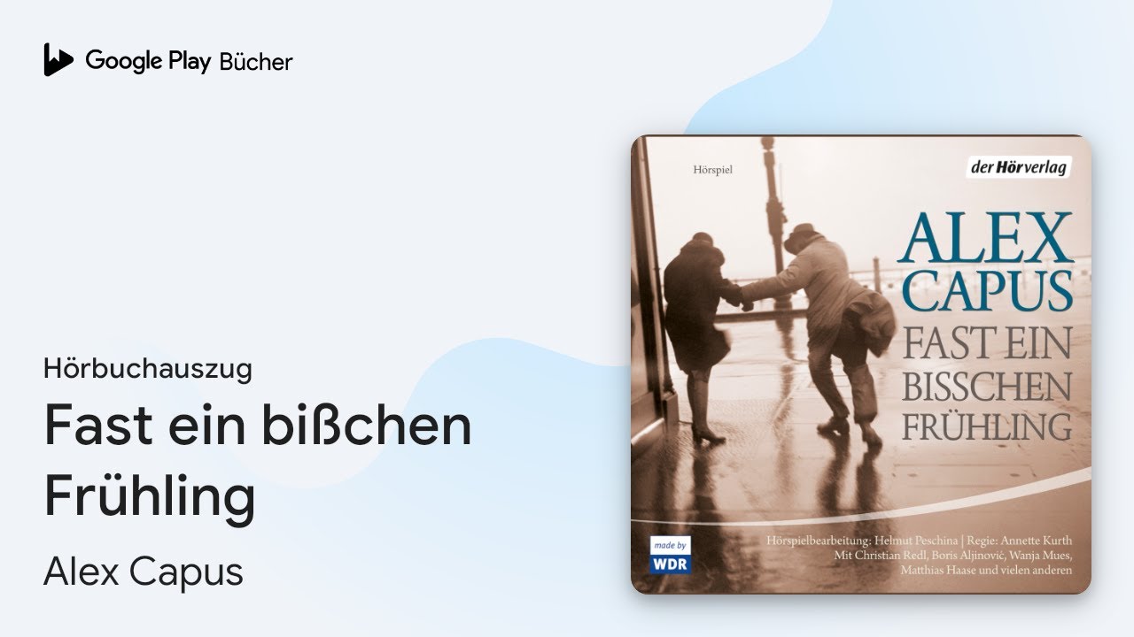 „Fast ein bißchen Frühling“ von Alex Capus · Hörbuchauszug - YouTube