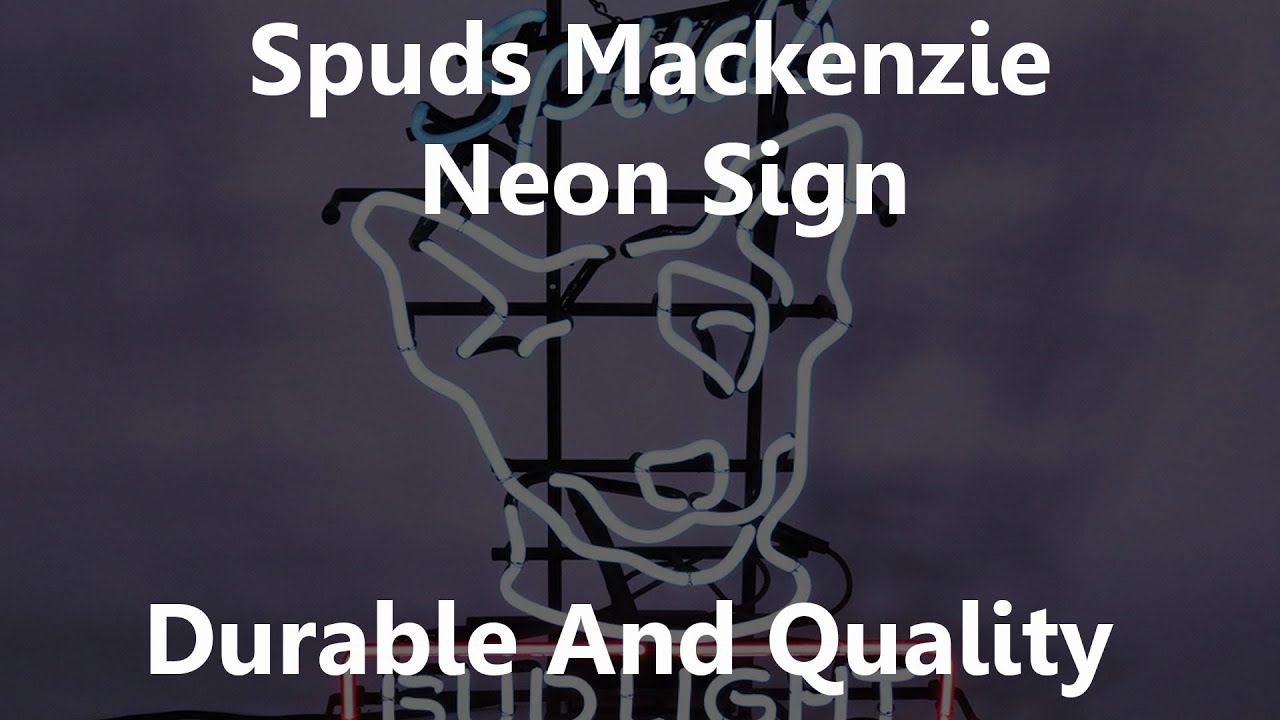 Spuds Mackenzie Neon Sign | Quality Neon Sign That Can Use For Your Bar ...