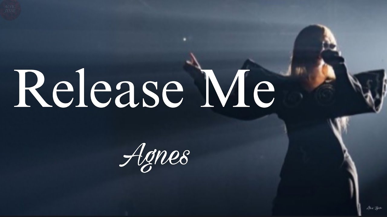 Agnes - Release me (lyrics) - YouTube