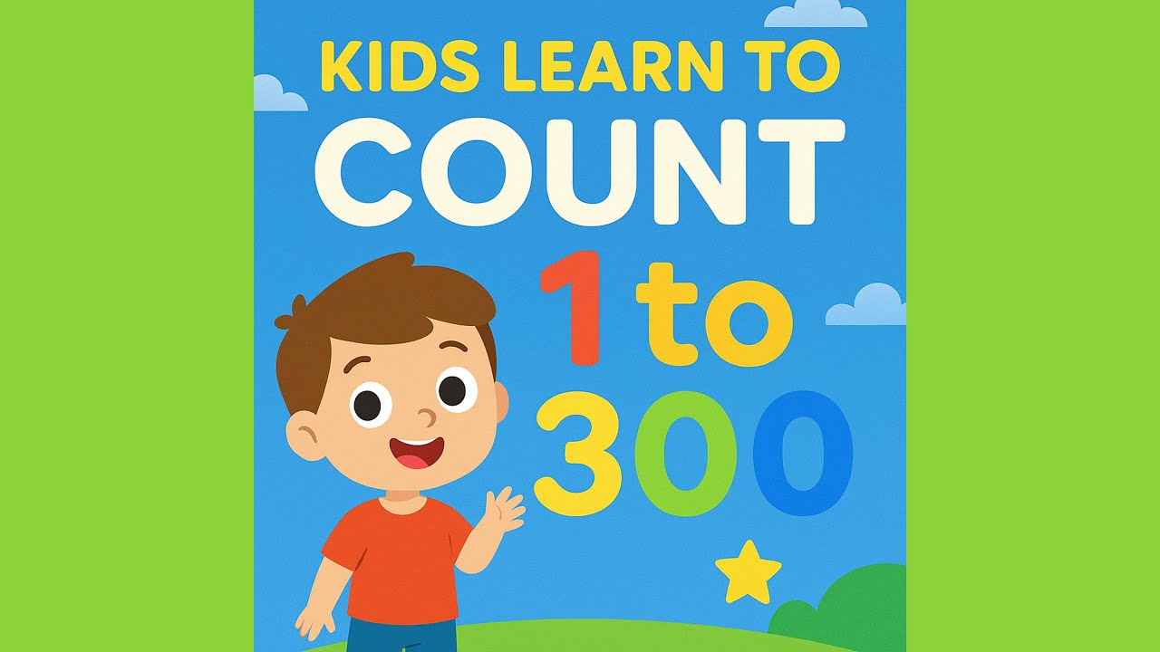 Kids Learn to Count | Numbers 1 to 300 Fun Practice Count to 300 1 ...