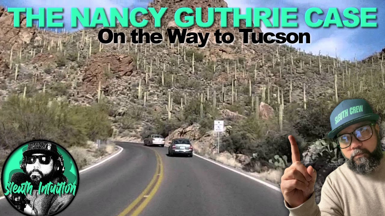 THE NANCY GUTHRIE CASE. On the way to Tucson - YouTube