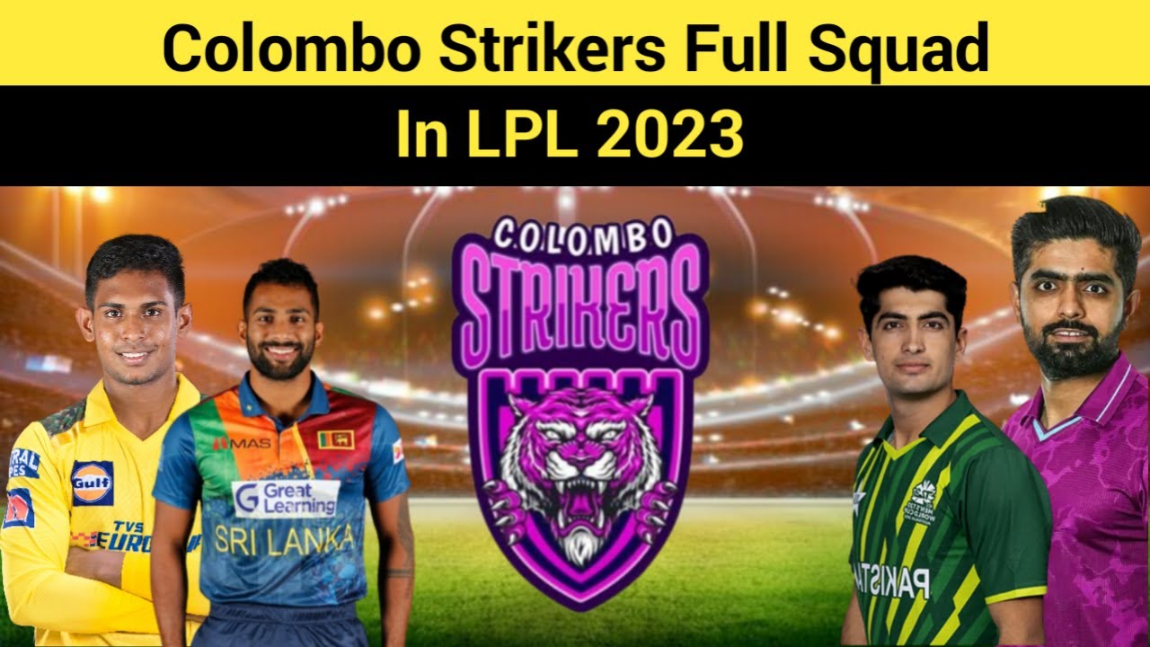 Colombo Strikers LPL 2023 Full Squad | LPL 2023 | Full squad | - YouTube