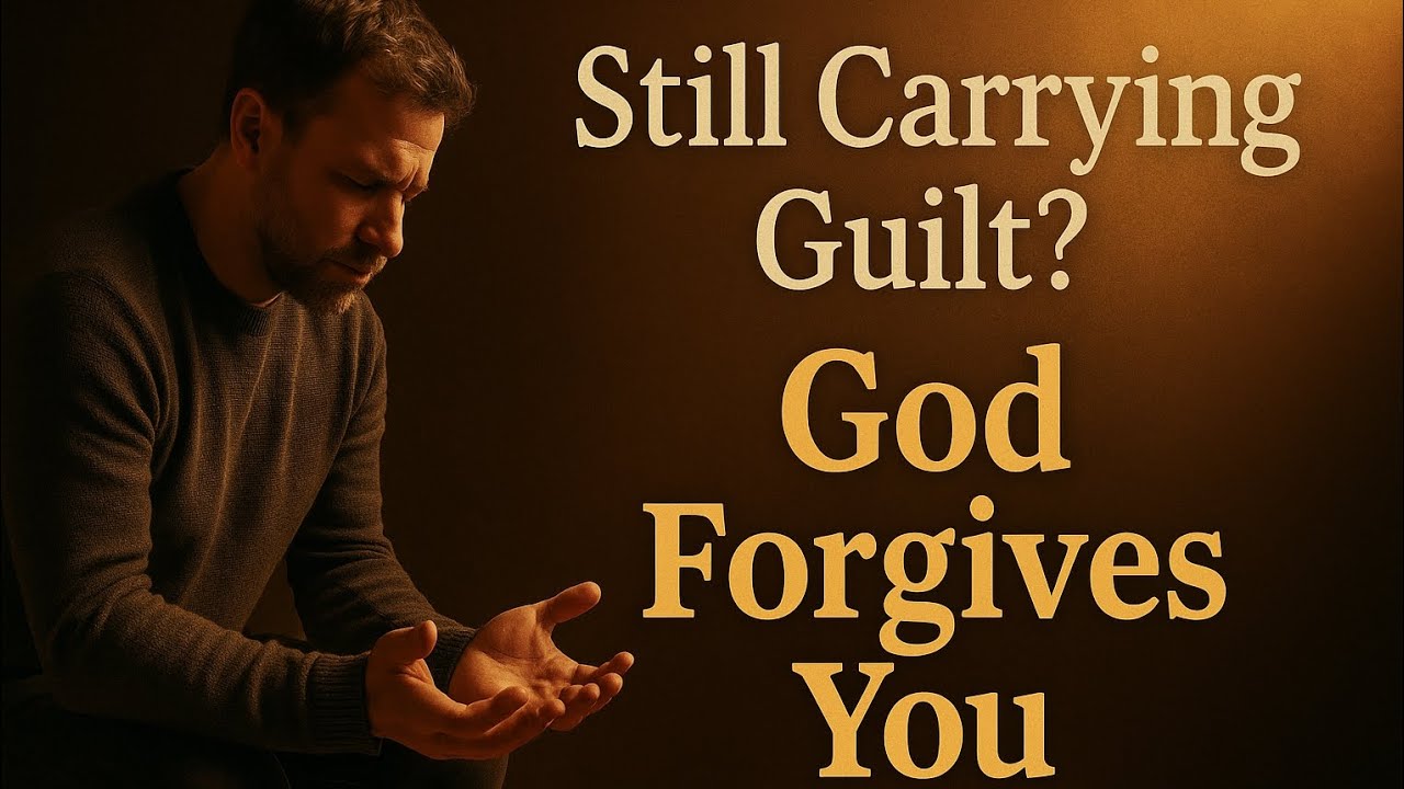 This Prayer Will Set You Free from Guilt – God Still Forgives You - YouTube