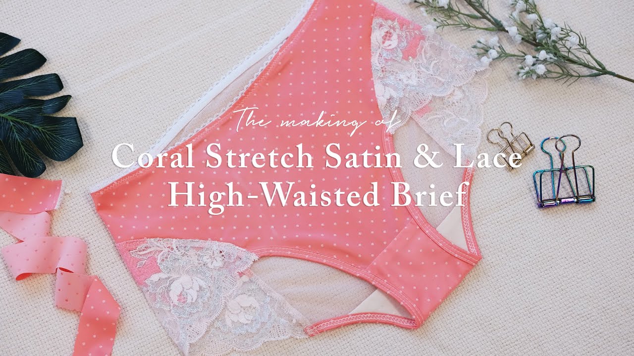 The Making Of: Coral Stretch Satin & Lace High-Waisted Brief ...
