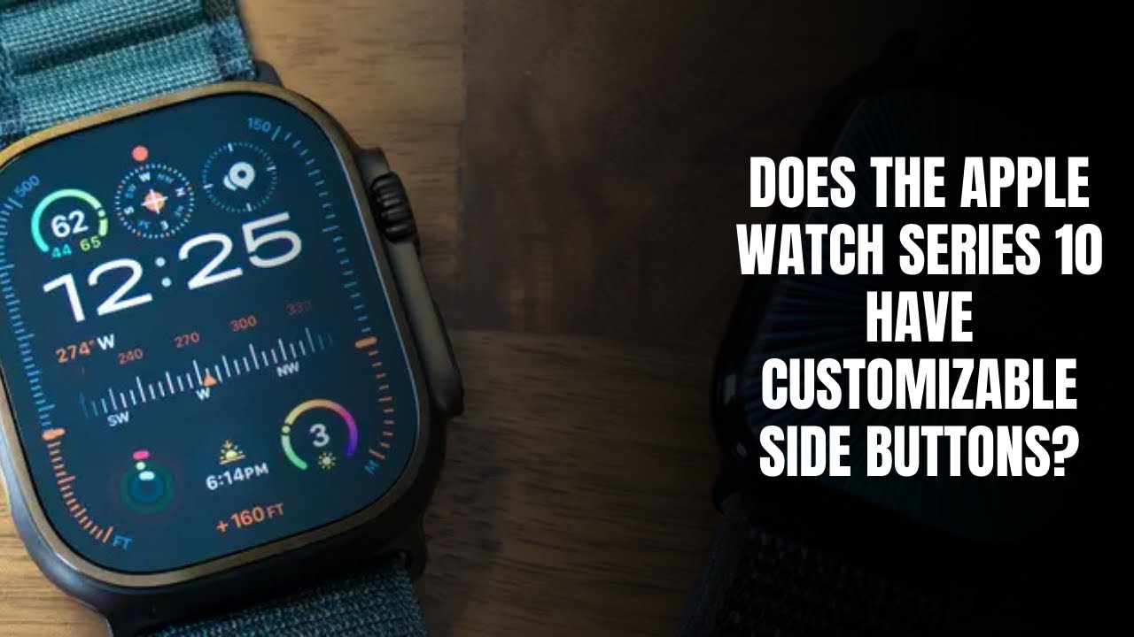 Does the Apple Watch Series 10 have customizable side buttons? - YouTube