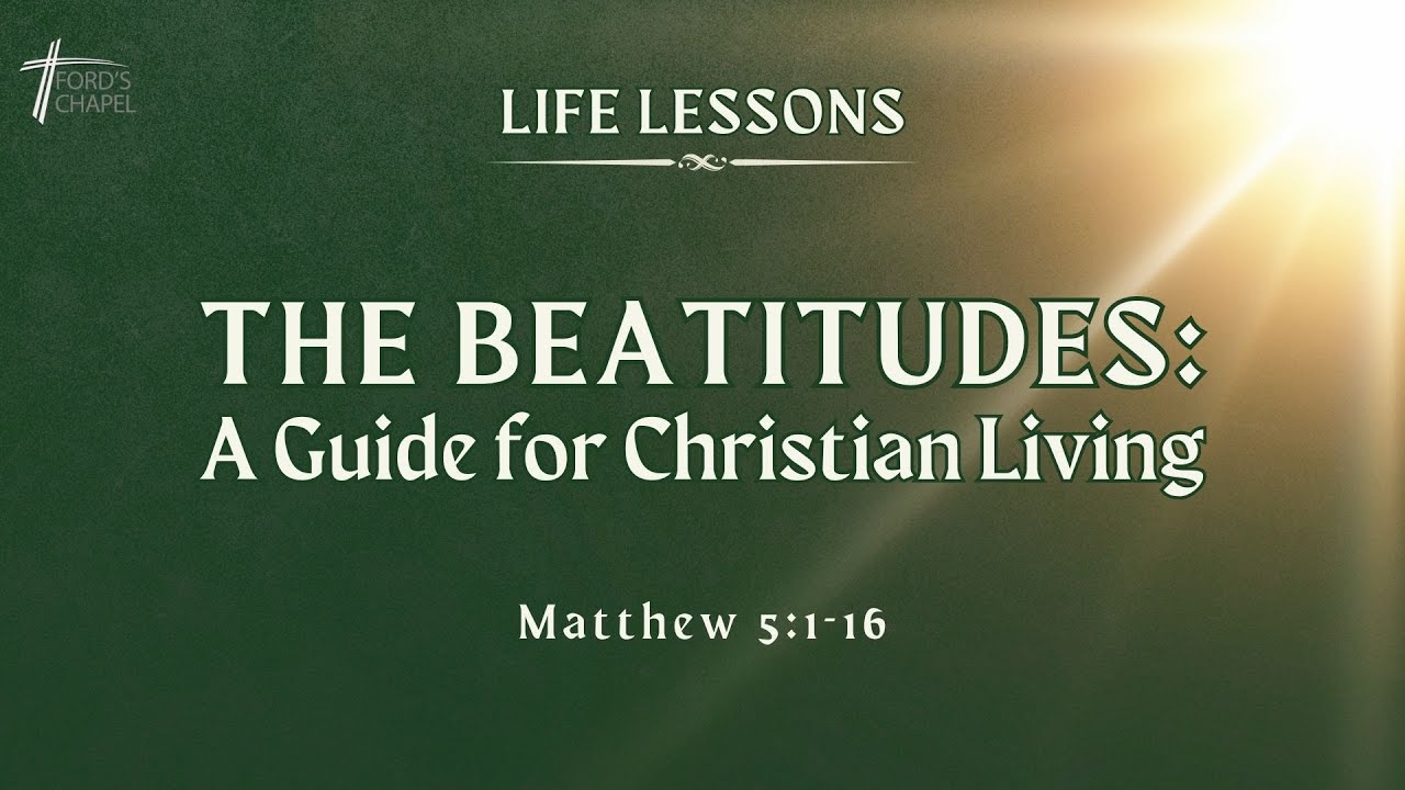 9:30 - LIFE LESSONS SERIES: THE BEATITUDES: A GUIDE FOR CHRISTIAN ...