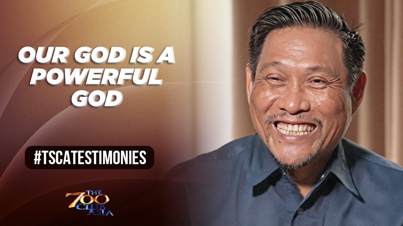 Our God is a Powerful God | The 700 Club Asia Testimonies - YouTube