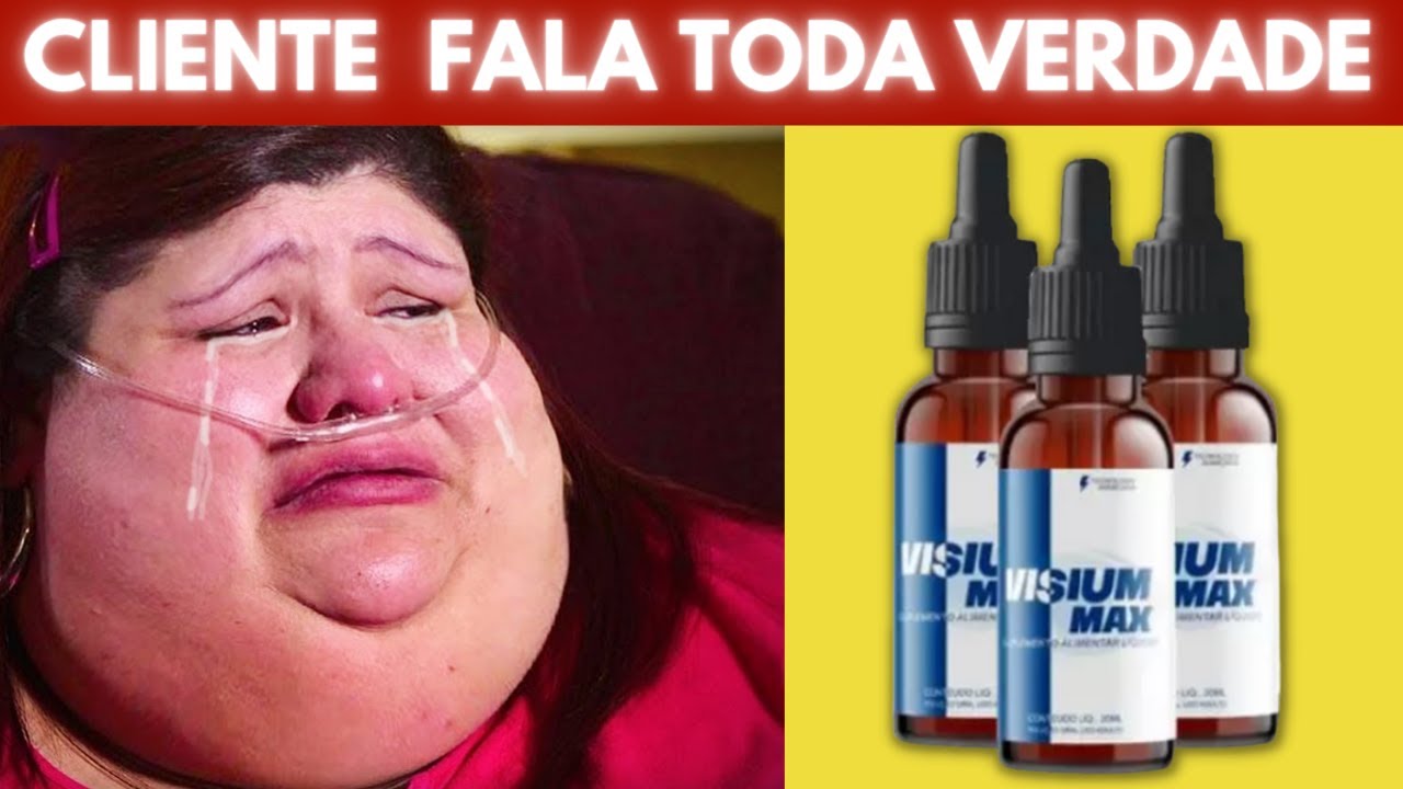 SAIBA TODA A VERDADE SOBRE O VISIUM MAX (( ALERTA )) VISIUMMAX FUNCIONA ...