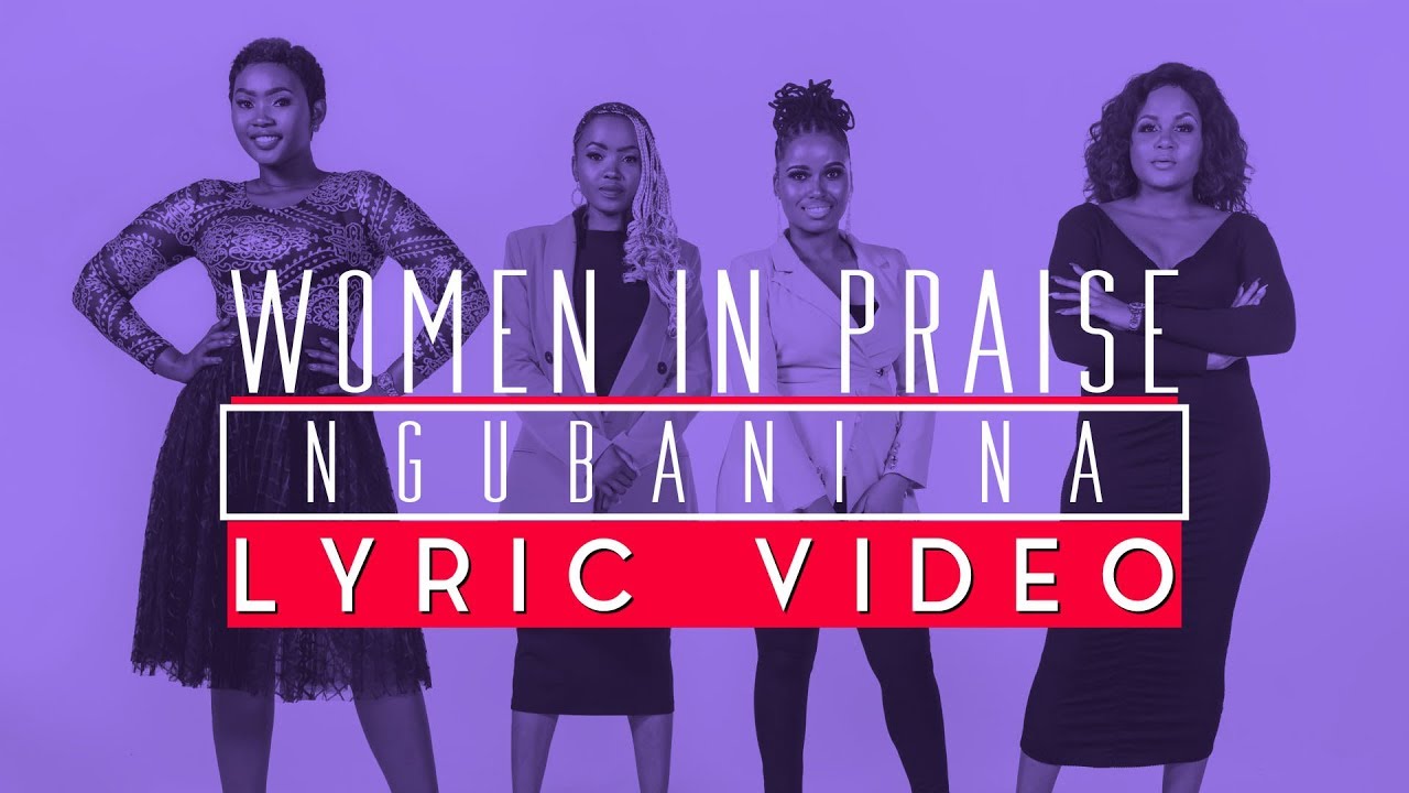Women In Praise - Ngubani Na - Lyric Video - Gospel Praise & Worship ...