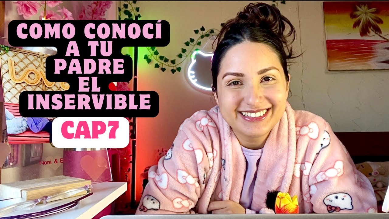 Como conocí a tu padre El Inservible | Cap7 🌷 La Cubana del Pijama Rosa ...