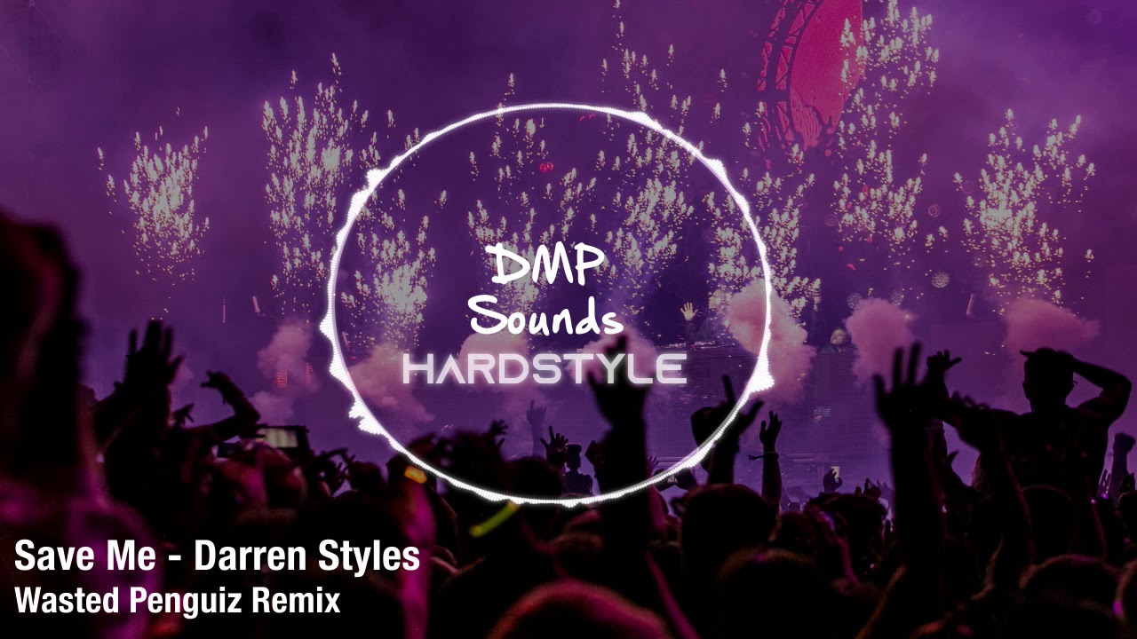 Save Me - Darren Styles - Wasted Penguinz Remix - YouTube