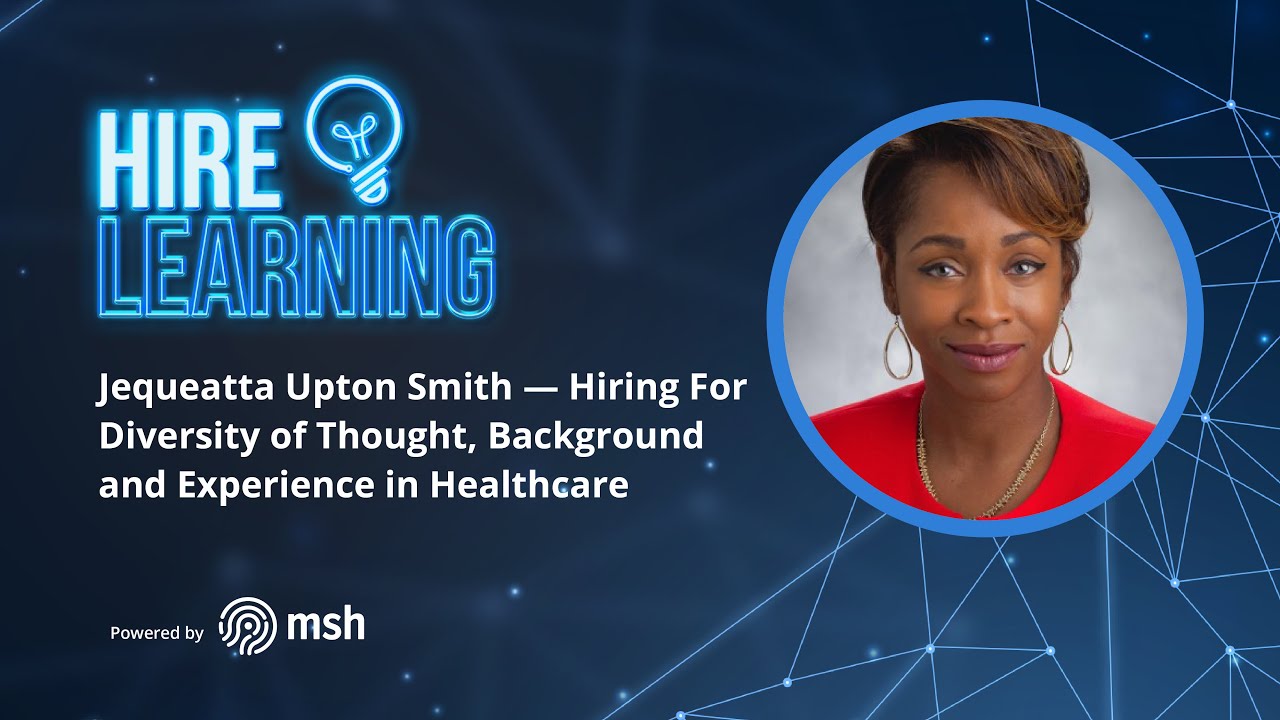 Jequeatta Upton Smith — Hiring For Diversity of Thought, Background and Experience in Healthcare ...