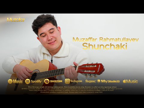 Muzaffar Rahmatullayev - Shunchaki