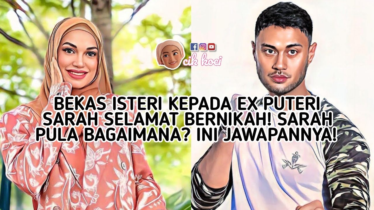 Bekas Isteri Kepada Ex Puteri Sarah Selamat Bernikah!Sarah Pula ...