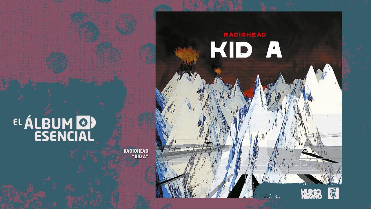 El Álbum Esencial: "Kid A" de Radiohead - YouTube