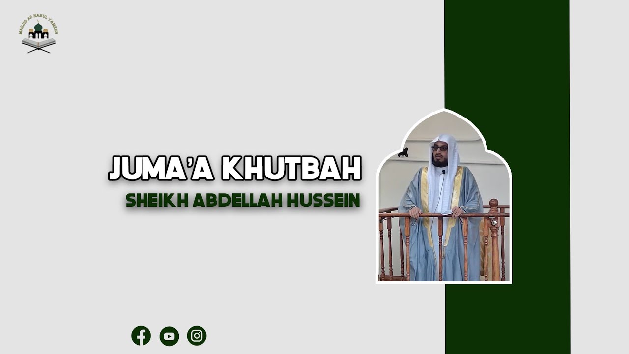 Masjid As Habul Yameen- Juma'a Khutbah- Sheikh Abdellah Hussein- January 3, 2025 - YouTube