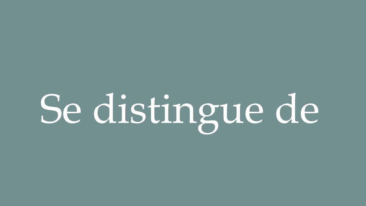 How To Pronounce Se Distingue De Distinguished From Correctly In how-to-pronounce-se-distingue-de-distinguished-from-correctly-in