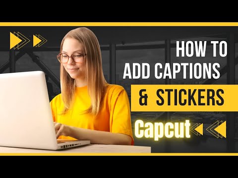 How to add captions anf stickers | CapCut Editing Course | CapCut Tips ...