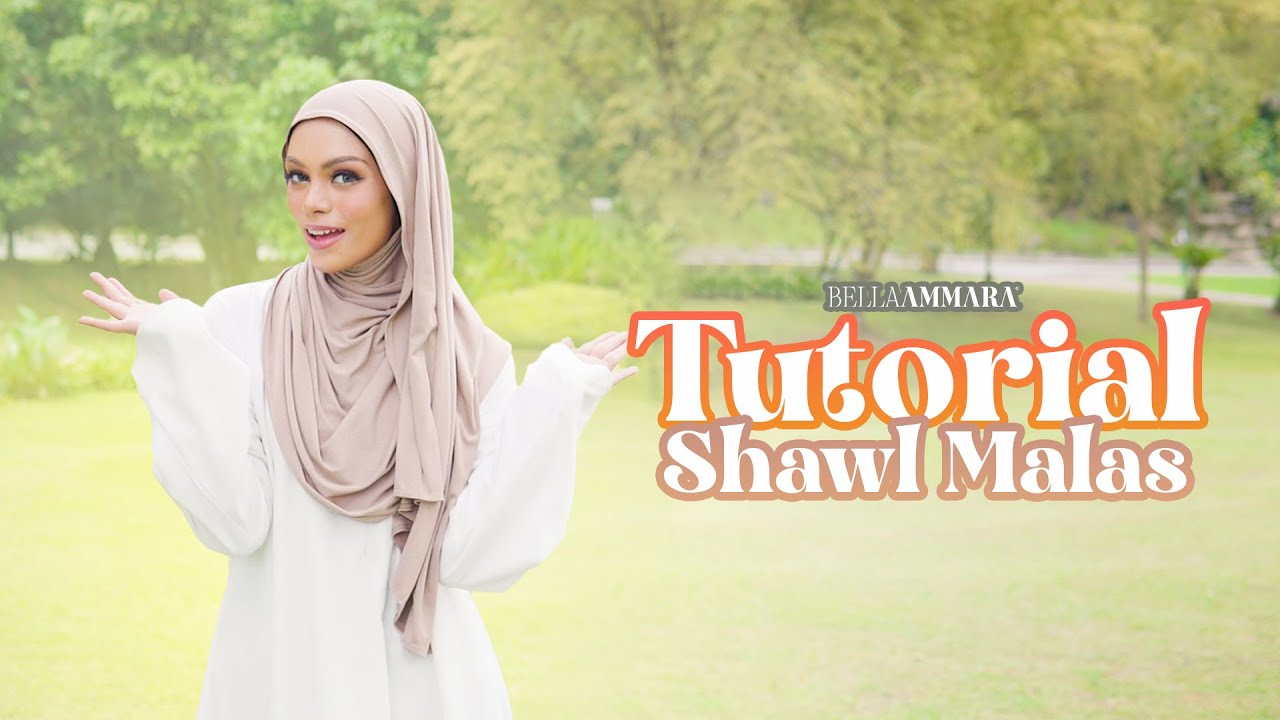 Tutorial Shawl Malas Dari Bella Ammara - YouTube