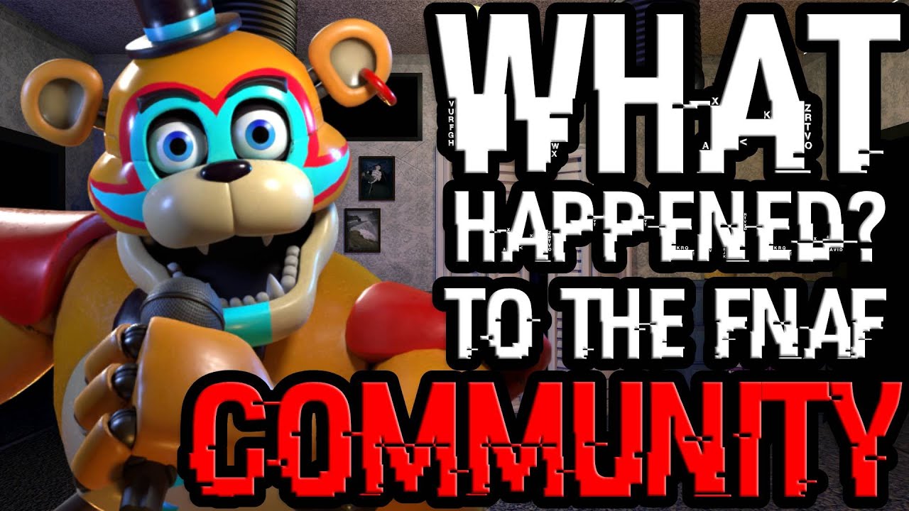 The FNaF Community Sucks Nowadays - YouTube