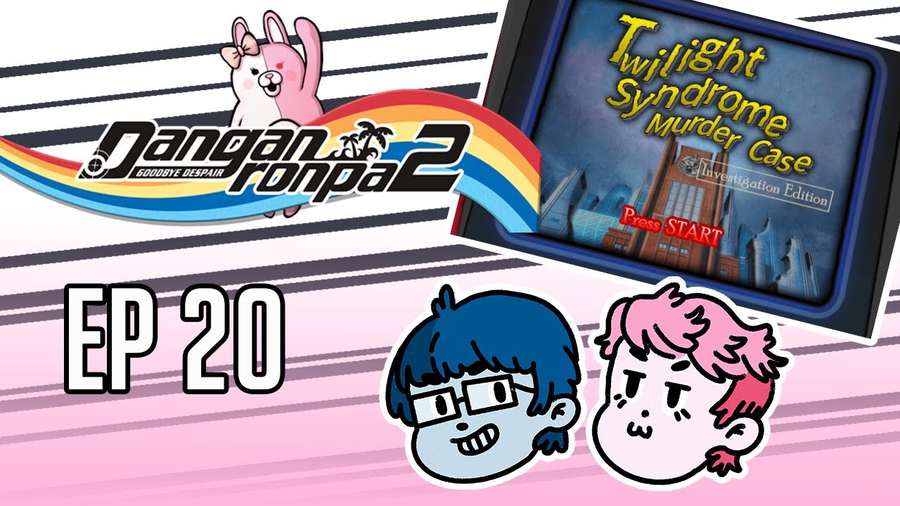 ProZD Plays Danganronpa 2: Goodbye Despair // Ep 20: Twilight Syndrome ...