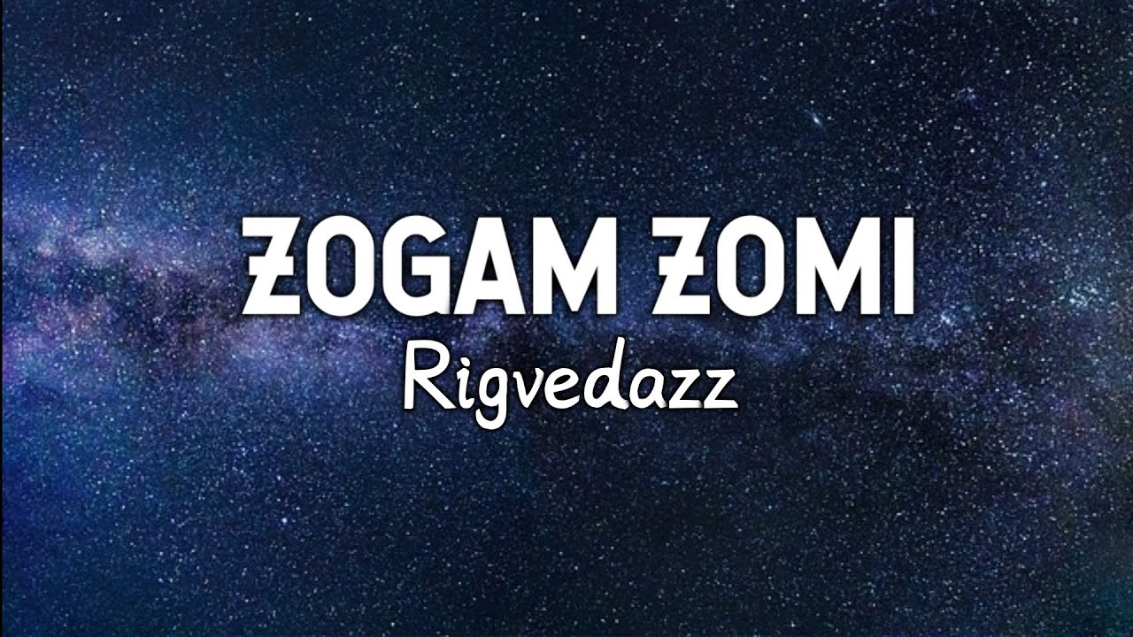 Zogam Zomi lyrics video | Rigvedazz - YouTube