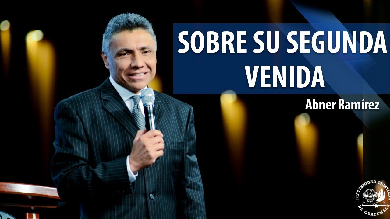 Sobre su Segunda Venida - Abner Ramírez - La Fráter - YouTube