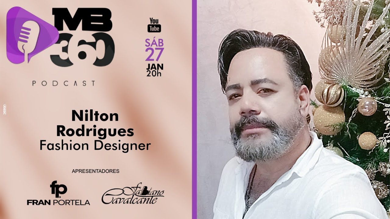 Nilton Rodrigues (Fashion Deisnger) - Podcast MB360 - YouTube