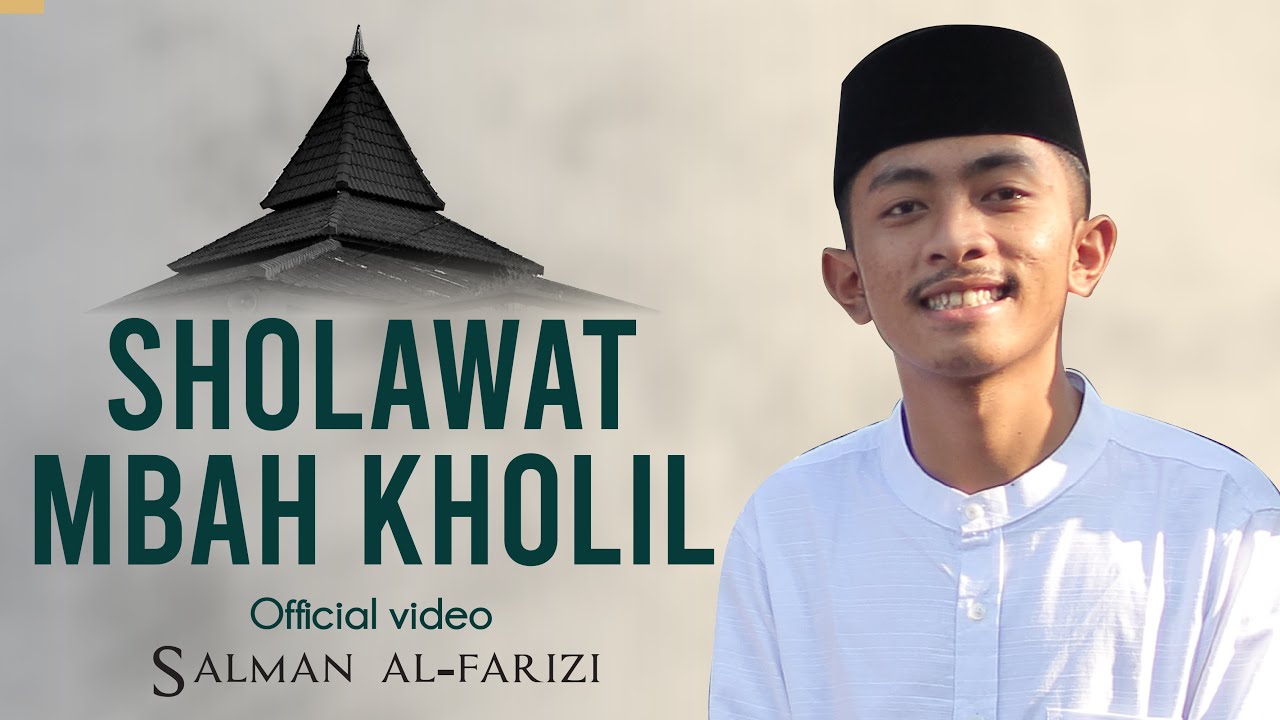 SHOLAWAT MBAH KHOLIL - SALMAN AL-FARIZI (OFFICIAL VIDEO) - YouTube