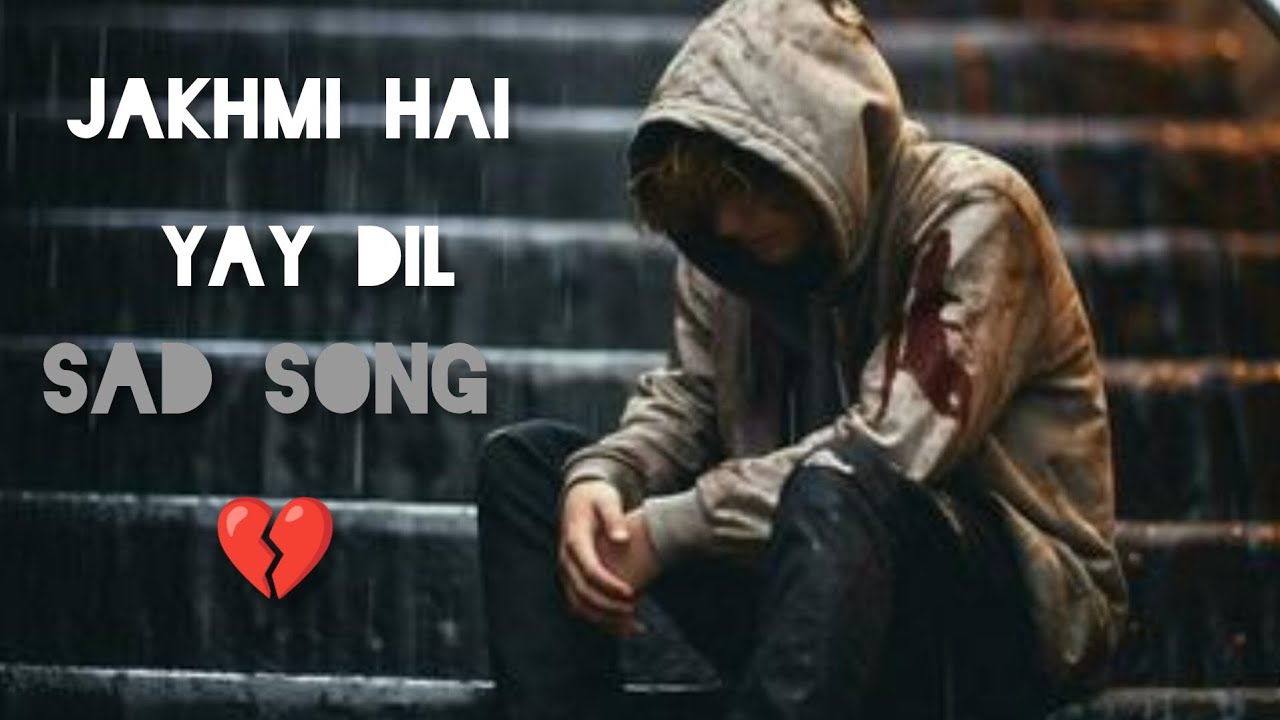 Jakhmi hai yah Dil Hindi song / Hindi sad song/ jakhmi hai yah Dil ...