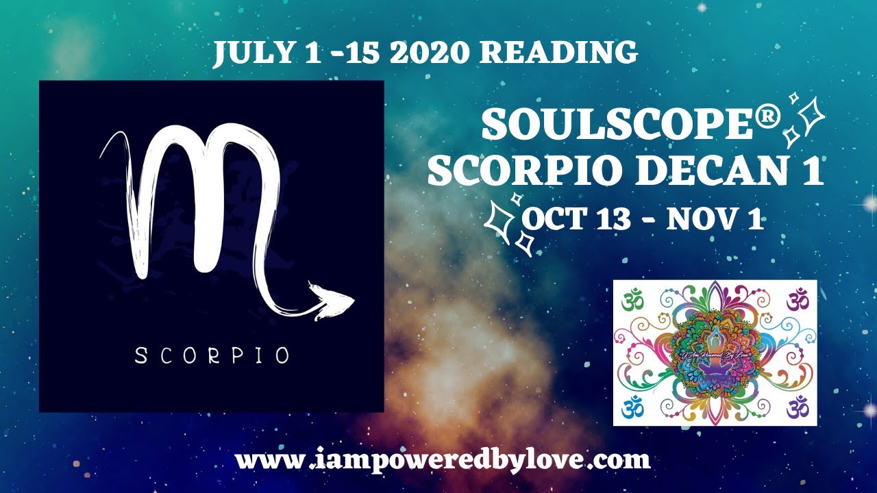 SOULSCOPE R♏EADING JULY 2020 SCORPIO Decan 1 Astrology Horoscope - YouTube