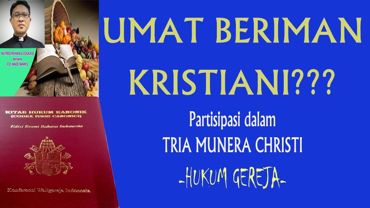 UMAT BERIMAN KRISTIANI: Partisipasi dalam Tria Munera Christi - YouTube