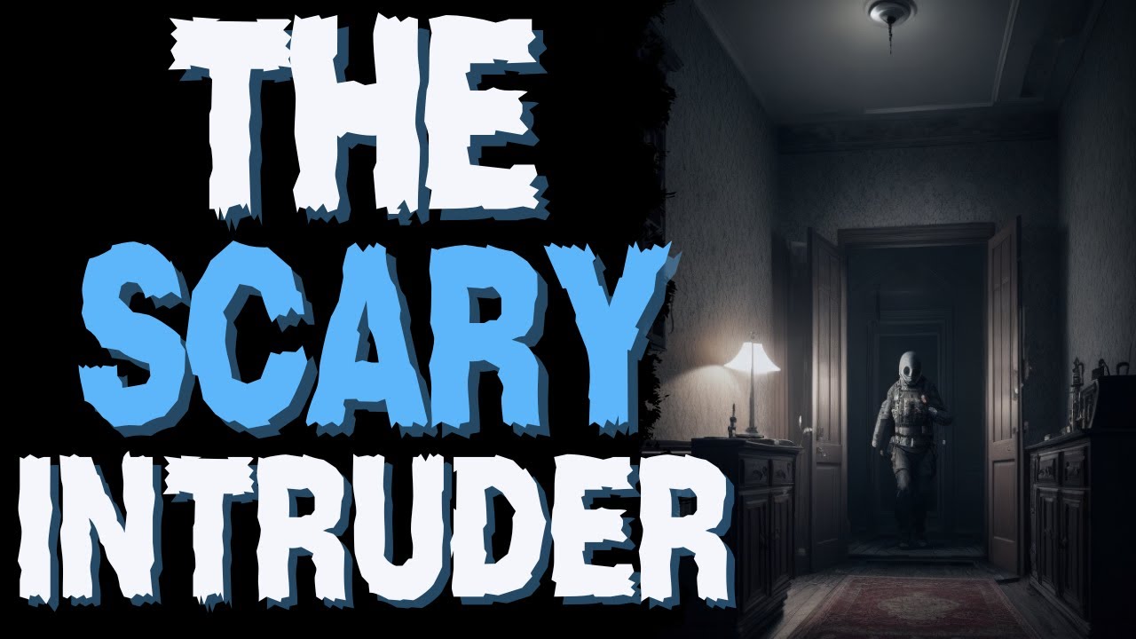Horrifying Horror Stories Of Intruders - YouTube