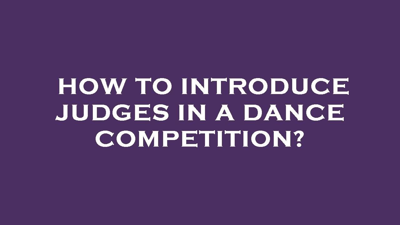 How to introduce judges in a dance competition? - YouTube