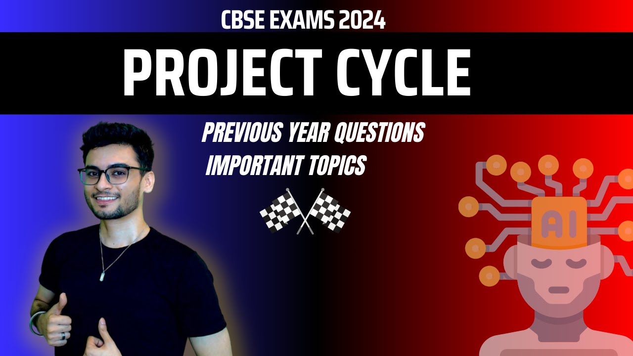 COMPLETE REVISION with PYQs for Project Cycle | Artificial Intelligence ...