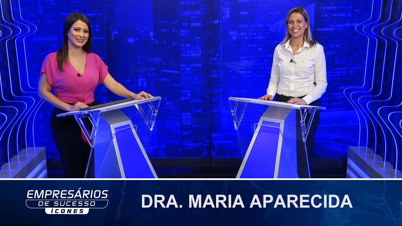 Empresários de Sucesso entrevista Dra. Maria Aparecida fundadora do ...