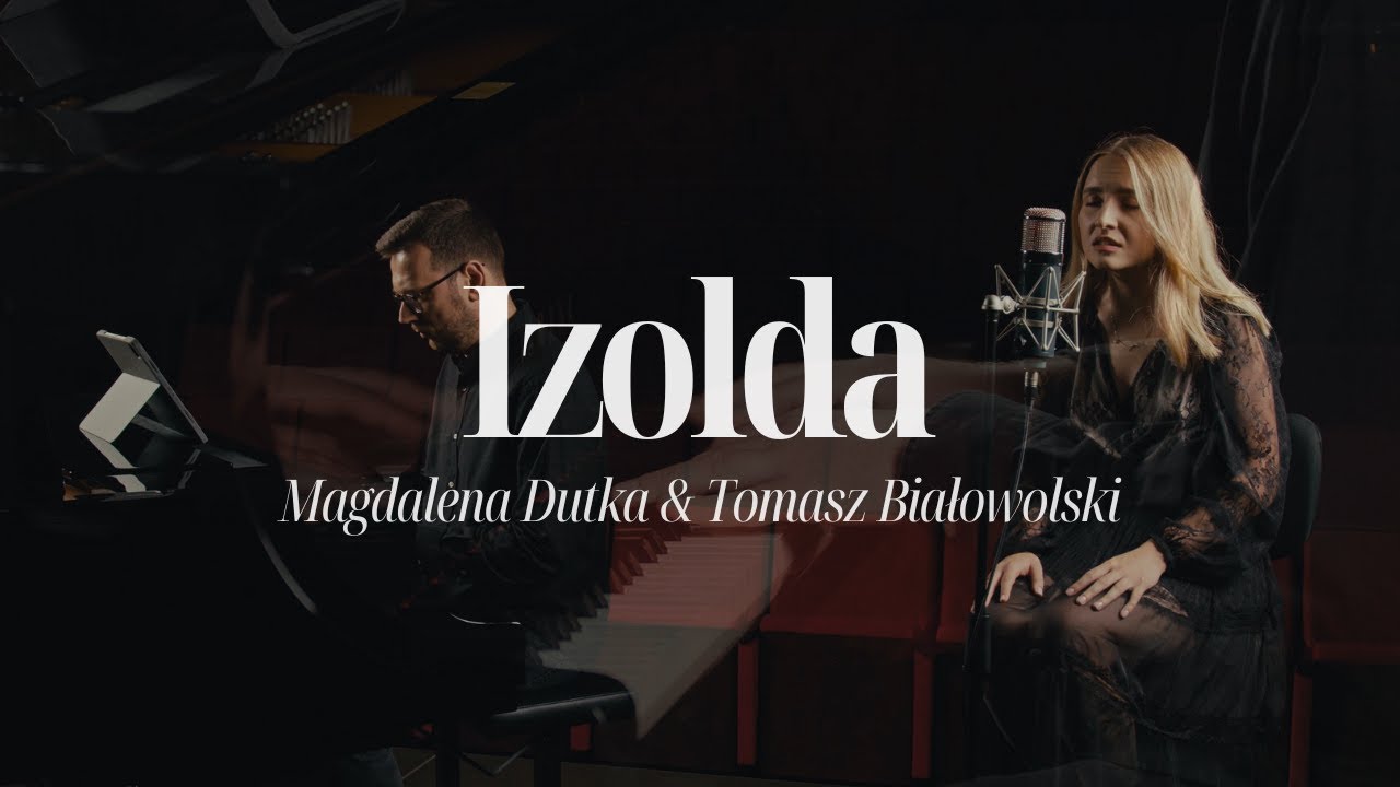Magdalena Dutka & Tomasz Białowolski - "Izolda" - YouTube