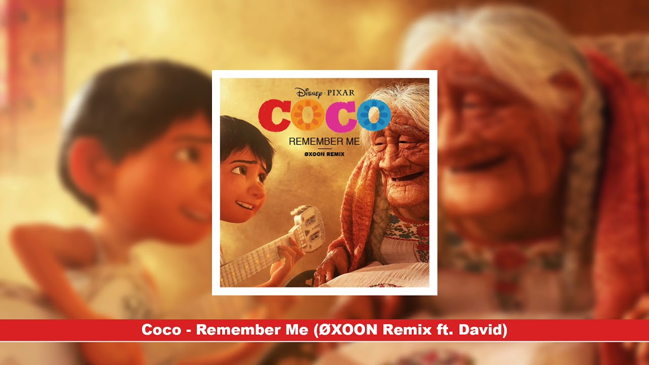 Coco - Remember Me (ØXOON Remix ft. David) - YouTube