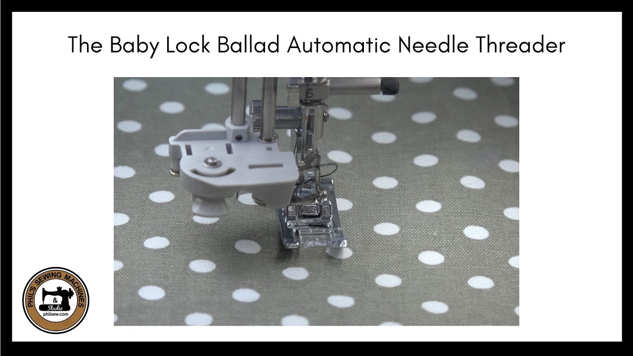 The Baby Lock Ballad Automatic Needle Threader - YouTube