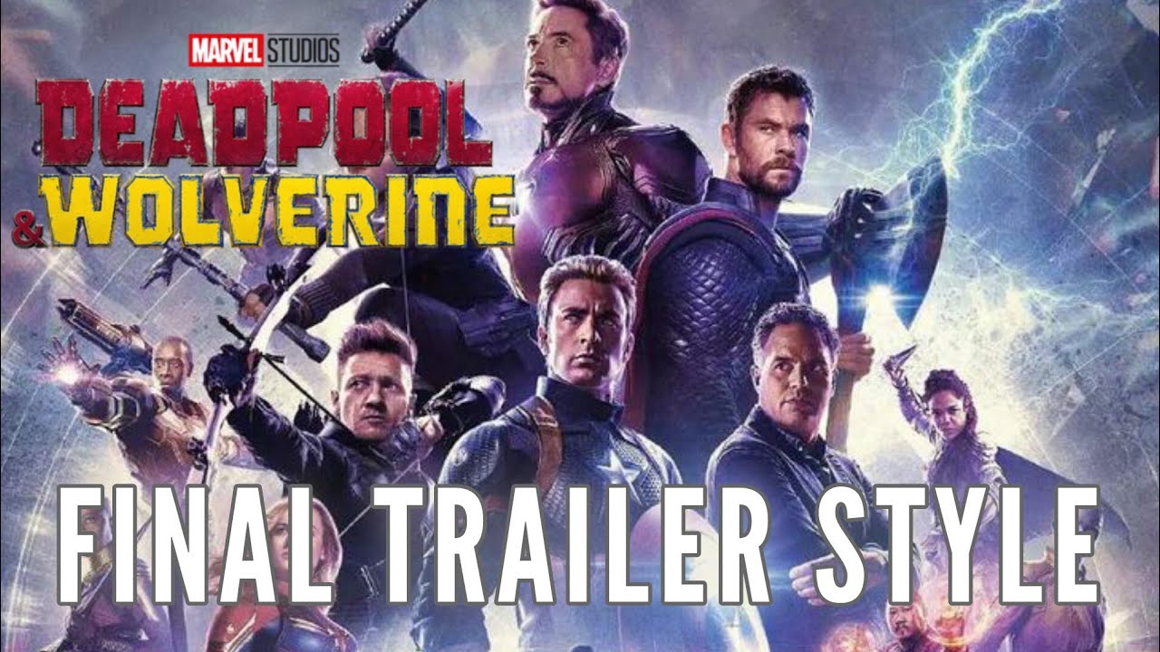 Avengers: Endgame | Deadpool & Wolverine Final Trailer Style - YouTube