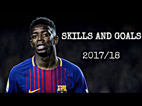 Ousmane Dembélé | Skills and Goals | 2017/18