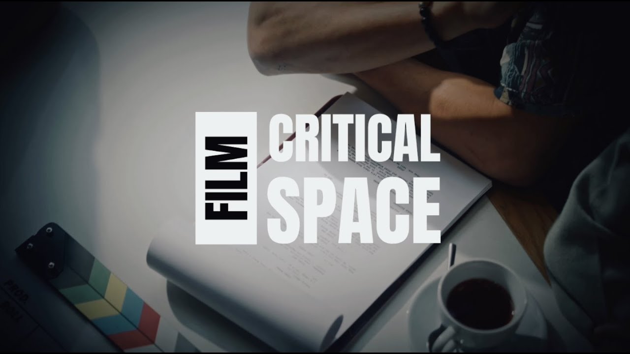 FILM CRITICAL SPACE - YouTube