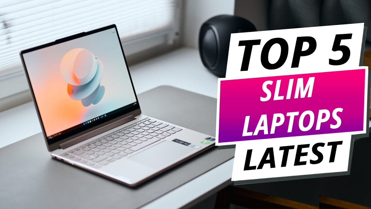 Top 5 Best Slim Laptops For 2024 - YouTube