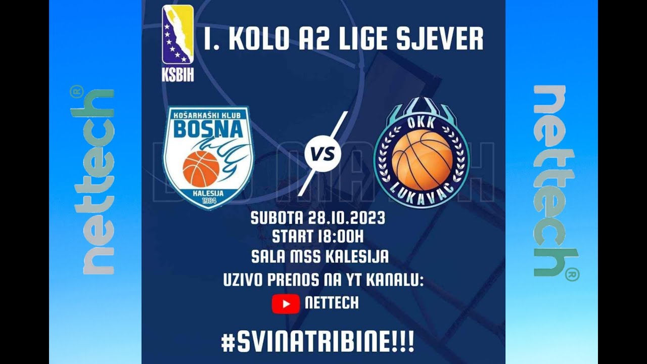 KK BOSNA KALESIJA VS OKK LUKAVAC | 1. KOLO A2 LIGE GRUPA SJEVER | nettech - YouTube