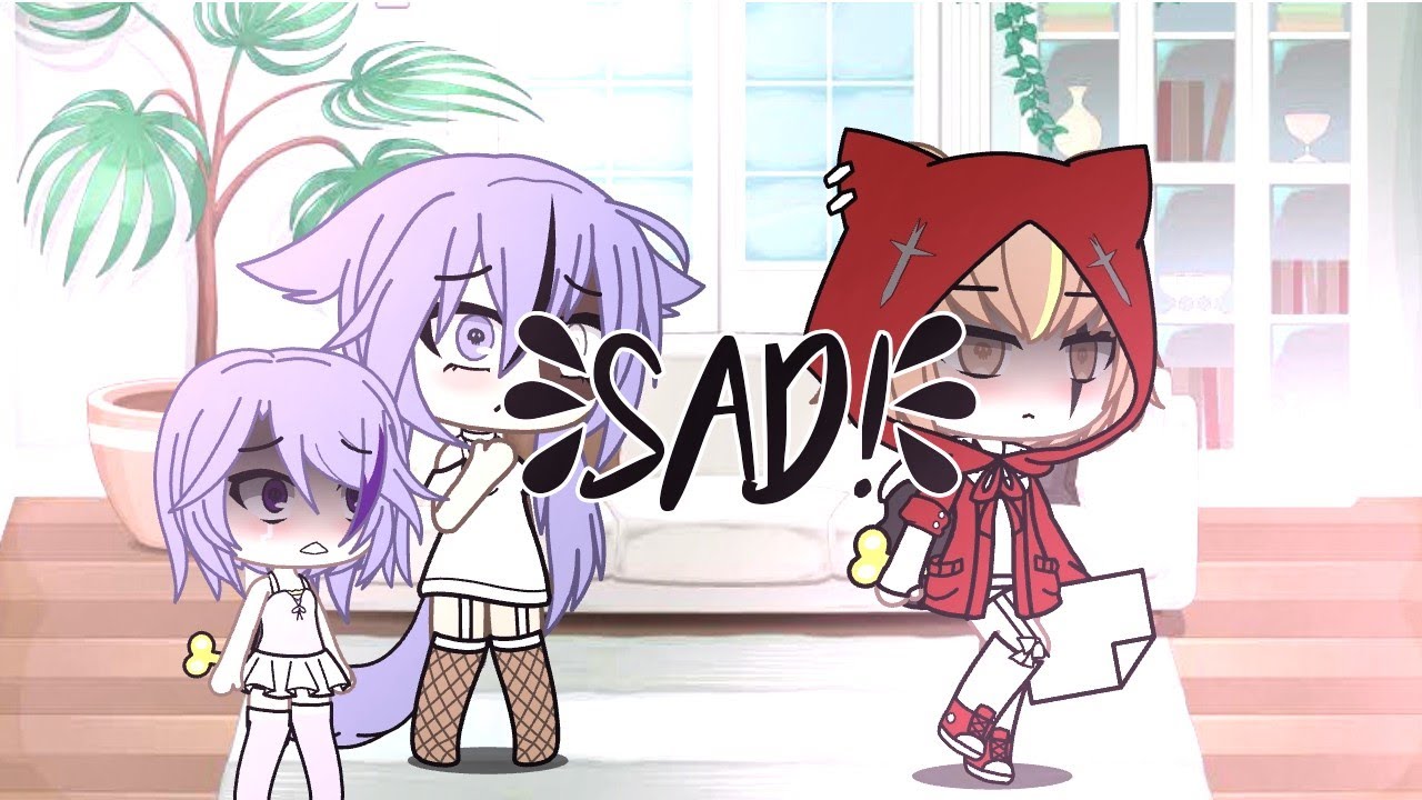 SAD!{GLMV} - YouTube