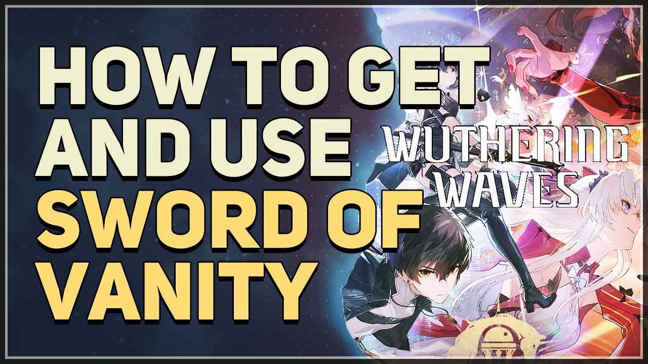 How to get and use Sword of Vanity Wuthering Waves - YouTube