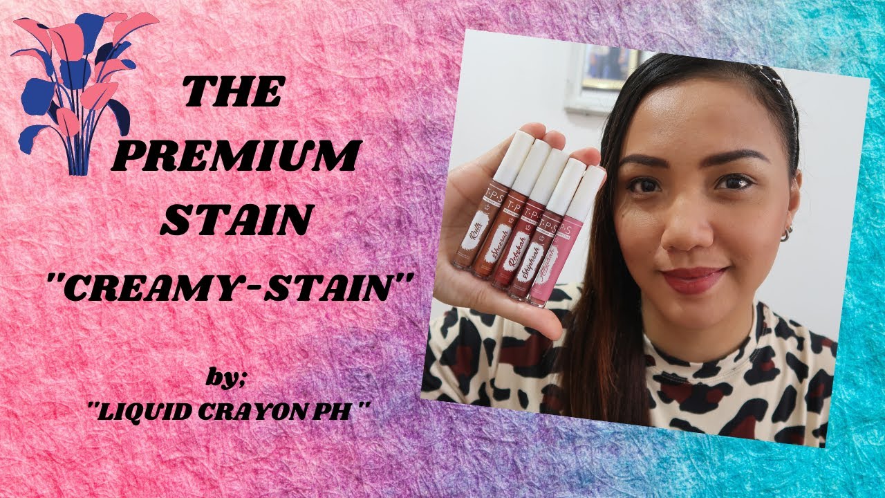 '' THE PREMIUM STAIN-CREAMY STAIN '' by; '' LIQUID CRAYON PH '' - YouTube